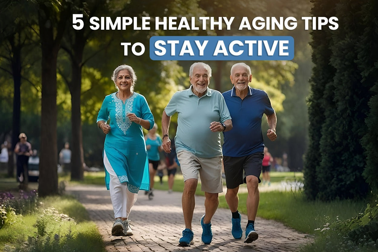 5 Simple Healthy Ageing Tips to Stay Active and Happy as You Grow Olde ...